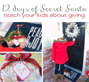 12 Days of Secret Santa--Fun ways to teach your kids about giving