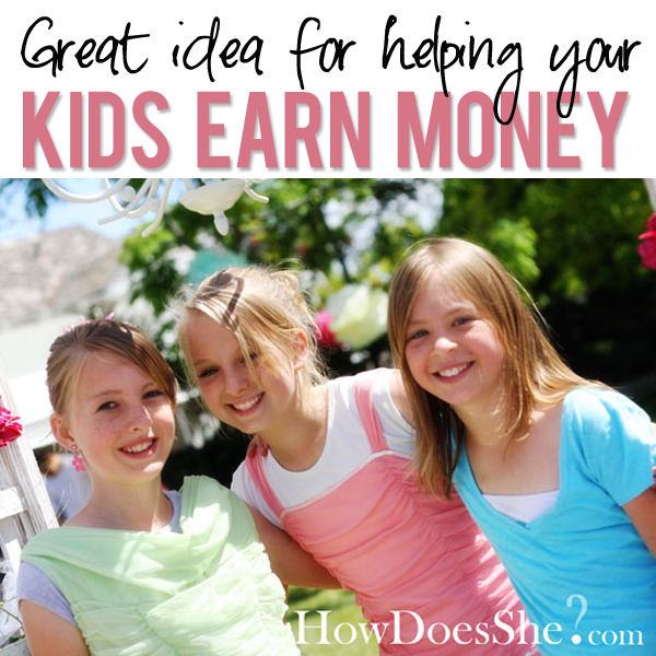 HowDoesShe help her kids earn money?