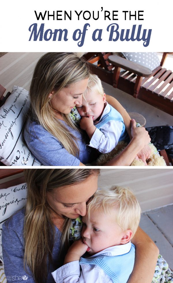 When You’re the Mom of a Bully | How Does She
