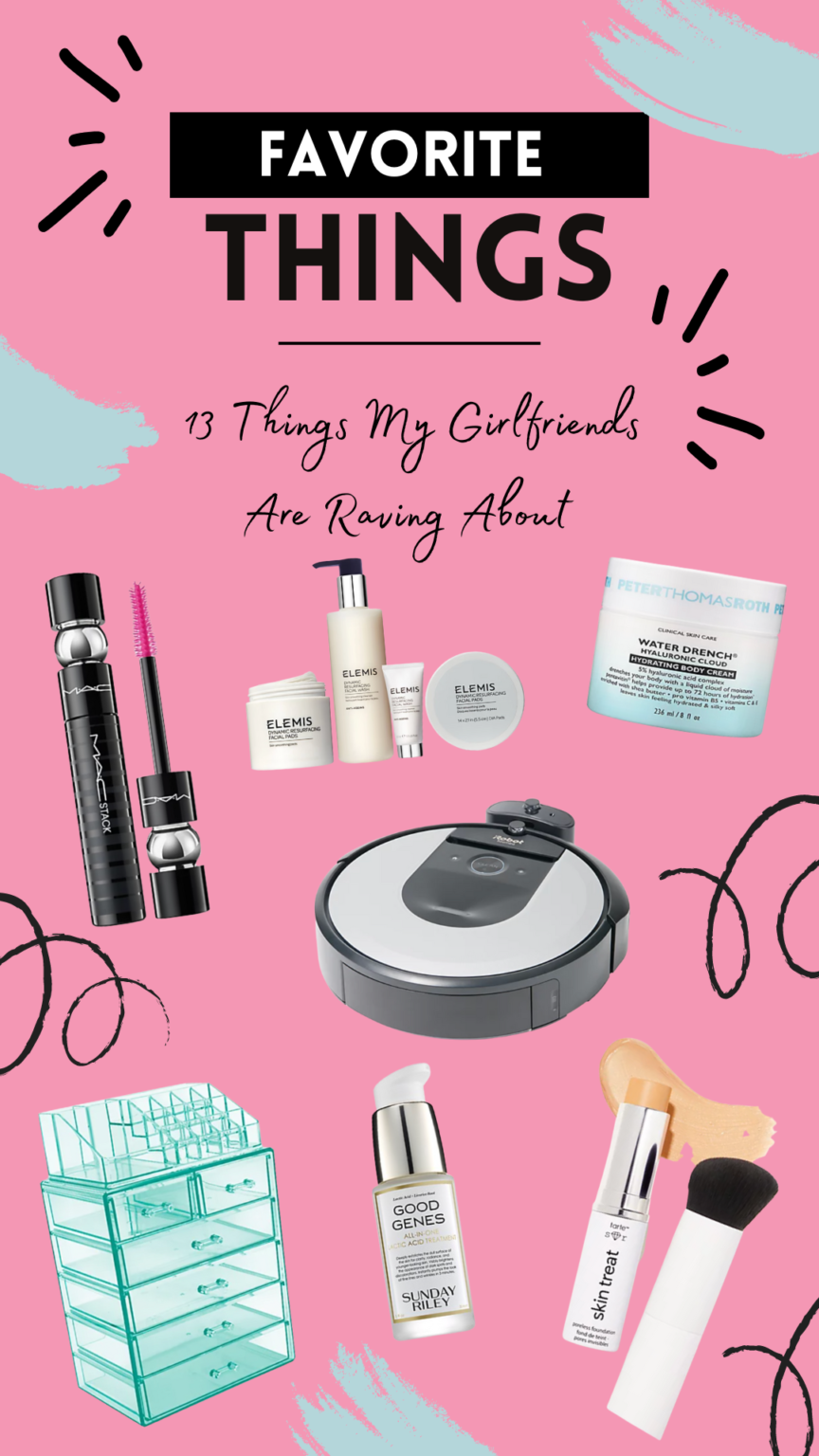 13 Favorite Things My Girlfriends Are Raving About | How Does She